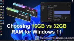 16GB vs 32GB RAM for Windows 11: Differences