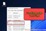 How to Create Large Test Files in Windows 11 or 10